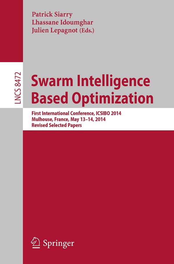 Swarm Intelligence Based Optimization | 9783319129693 // adlibriscampus.com
